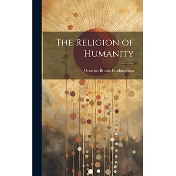 博客來-The Religion of Humanity