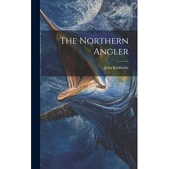 博客來-The Northern Angler