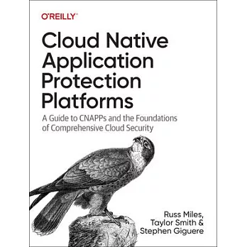 博客來-Cloud Native Application Protection Platforms: A Guide to Cnapps ...