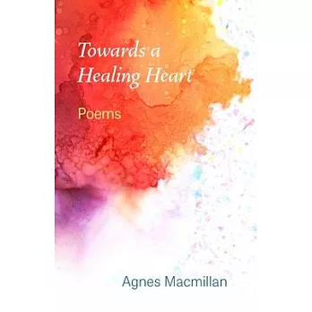 博客來-Towards a Healing Heart: Poems