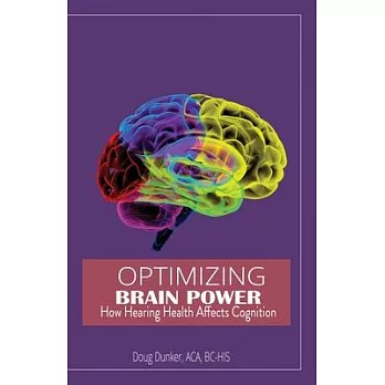 博客來-Optimizing Brain Power: How Hearing Health Affects Cognition