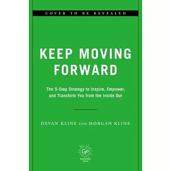 博客來-Keep Moving Forward: The 5-Step Strategy to Inspire, Empower, and ...