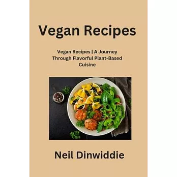 博客來-Vegan Recipes: Vegan Recipes A Journey Through Flavorful Plant-Based Cuisine