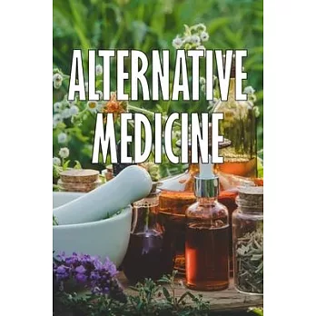 博客來-Alternative Medicine: The Ins and Outs of Non-Traditional Healing A ...