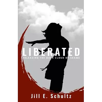 博客來-Liberated: Releasing the Dark Cloud of Shame