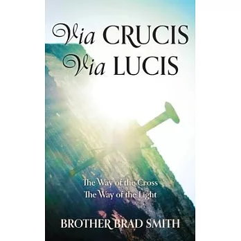 博客來-Via Crucis Via Lucis: The Way of the Cross The Way of the Light