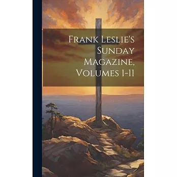 博客來-Frank Leslie’s Sunday Magazine, Volumes 1-11
