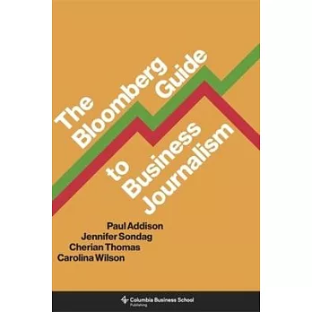 博客來-The Bloomberg Guide to Business Journalism