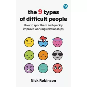 博客來-The 9 Types of Difficult People: How to Spot Them and Quickly ...