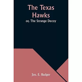 博客來-The Texas Hawks; or, The Strange Decoy