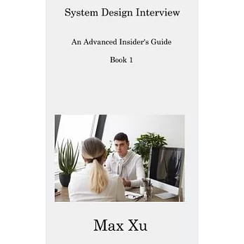 博客來-System Design Interview Book 1: An Advanced Insider’s Guide