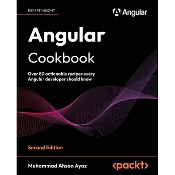 博客來-Angular Cookbook - Second Edition: Over 80 actionable recipes every ...