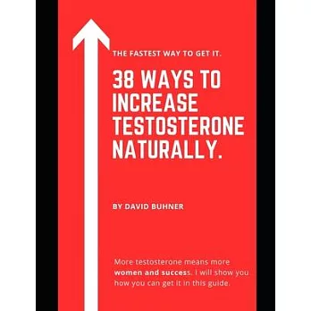博客來-38 Ways to Increase Testosterone Naturally.: Supplements, food and ...