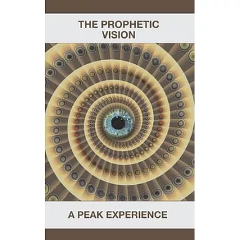 博客來-The Prophetic Vision: A Peak Experience