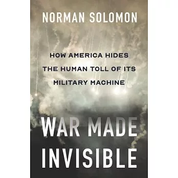 博客來-War Made Invisible: How America Hides the Human Toll of Its ...