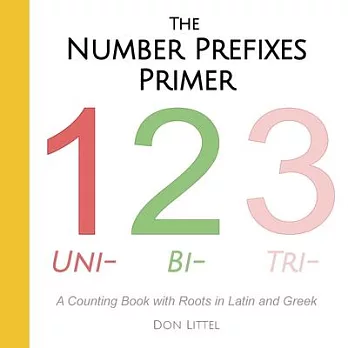 博客來-The Number Prefixes Primer: A Counting Book with Roots in Latin and ...