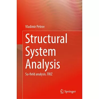 博客來-Structural System Analysis: Su-Field Analysis. Triz