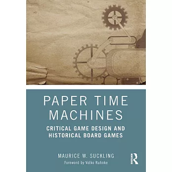 博客來-Paper Time Machines: Critical Game Design and Historical Board Games