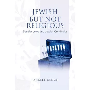 博客來-Jewish but Not Religious: Secular Jews and Jewish Continuity