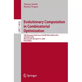 博客來-Evolutionary Computation in Combinatorial Optimization: 24th European Conference, Evocop ...