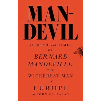 博客來-Man-Devil: The Mind and Times of Bernard Mandeville, the Wickedest ...