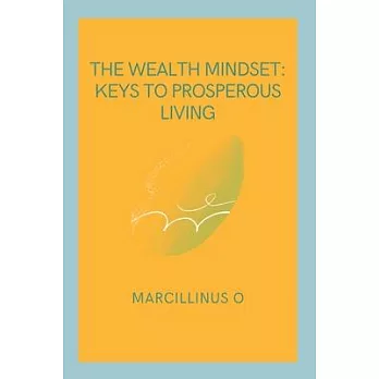 博客來-The Wealth Mindset: Keys to Prosperous Living