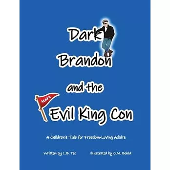 博客來-Dark Brandon and the Evil King Con: A Children’s Tale for Freedom ...