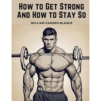 博客來-How to Get Strong And How to Stay So