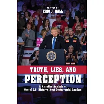 博客來-Truth, Lies, and Perception: A narrative analysis of one of America ...