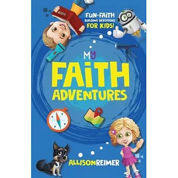 博客來-My Faith Adventures: Fun Faith-Building Devotions for Kids