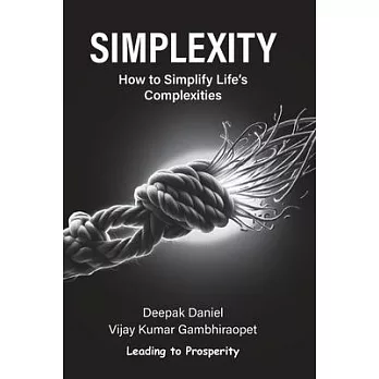 博客來-Simplexity: How to Simplify Life’s Complexities?