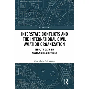 博客來-Interstate Conflicts and the International Civil Aviation ...