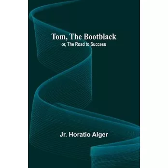 博客來-Tom, The Bootblack; or, The Road to Success