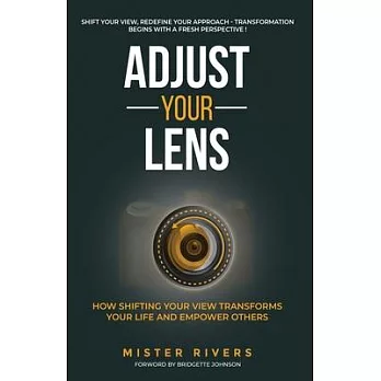 博客來-Adjust Your Lens: How Shifting Your View Transforms Your Life and ...