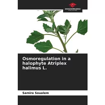博客來-Osmoregulation in a halophyte Atriplex halimus L.