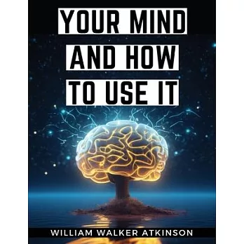 博客來-Your Mind And How to Use It