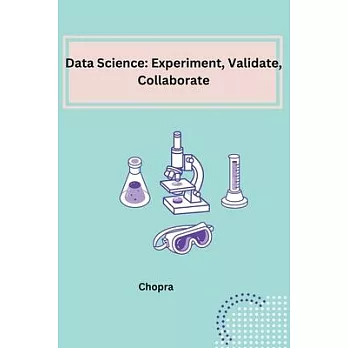 博客來-Data Science: Experiment, Validate, Collaborate