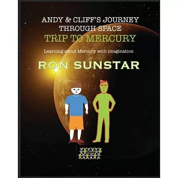 博客來-Andy and Cliff’s Journey Through Space - Trip to Mercury: Learning about Mercury with ...
