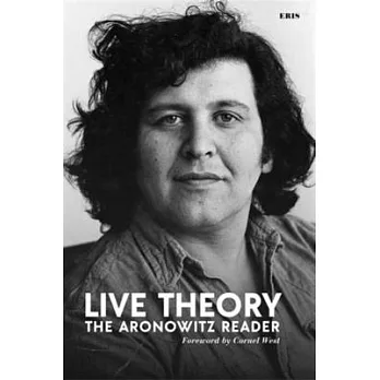 博客來-Live Theory: The Aronowitz Reader