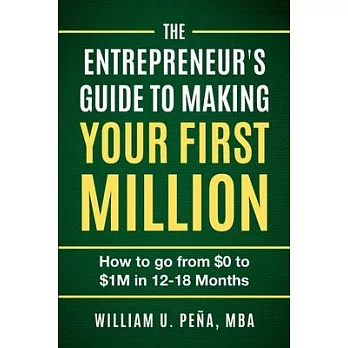 博客來-The Entrepreneur’s Guide to Making Your First Million: How to Go ...