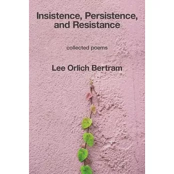 博客來-Insistence, Persistence, and Resistance