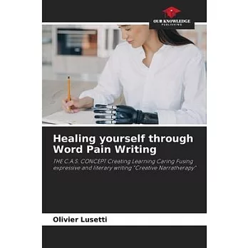 博客來-Healing yourself through Word Pain Writing