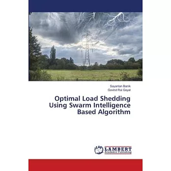 博客來-Optimal Load Shedding Using Swarm Intelligence Based Algorithm