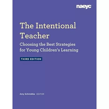 博客來-The Intentional Teacher: Choosing the Best Strategies for Young ...