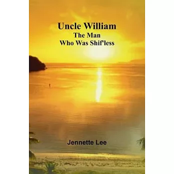 博客來-Uncle William: The Man Who Was Shif’less