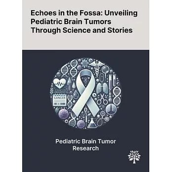 博客來-Echoes in the Fossa: Unveiling Pediatric Brain Tumors Through ...