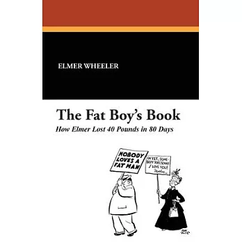 博客來-The Fat Boy’s Book: How Elmer Lost 40 Pounds in 80 Days