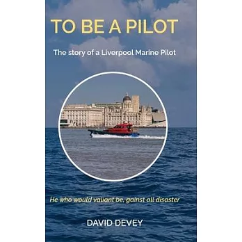 博客來-To be a Pilot: The story of a Liverpool Marine Pilot