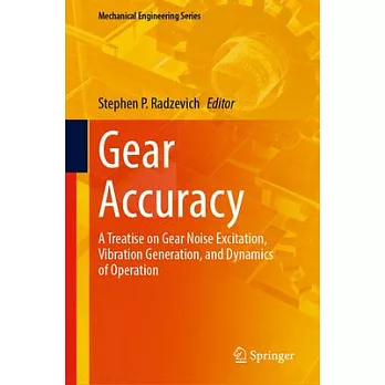 博客來-Gear Accuracy: A Treatise on Gear Noise Excitation, Vibration ...