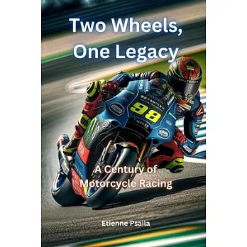 博客來-Two Wheels, One Legacy: A Century of Motorcycle Racing to MotoGP